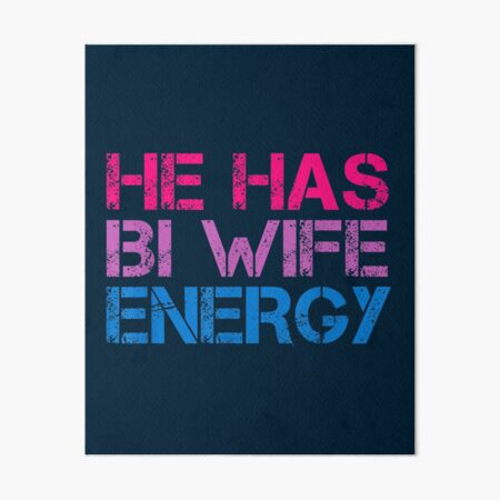 "He Has Bi Wife Energy LGBTQ - Bi Wife Energy LGBTQ Support LGBT ...