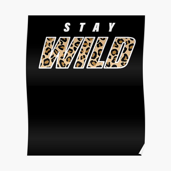 "Stay Wild - STAY WILD 2" Poster for Sale by Linnckey | Redbubble
