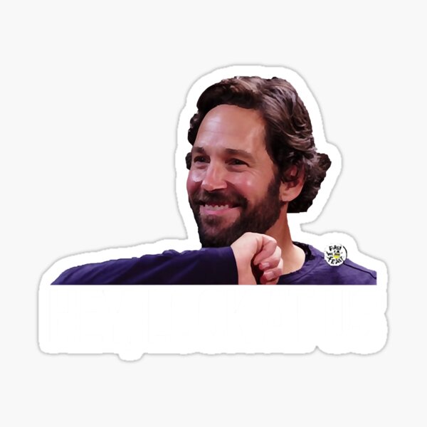 "Hey, look at us - Paul Rudd " Sticker for Sale by MarshaFreman2 ...