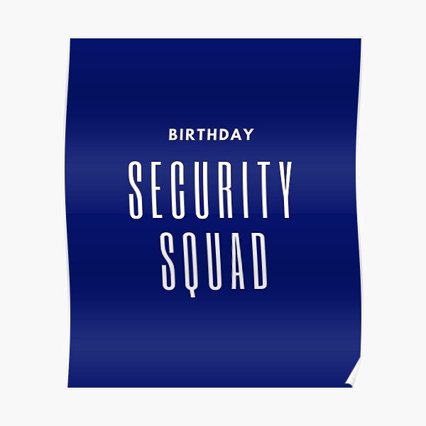 "Birthday Security Squad for men women saying celebrate Premium" Poster ...