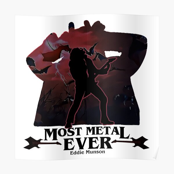 "Eddie Munson MOST METAL EVER" Poster for Sale by Stickerm4ni4 | Redbubble