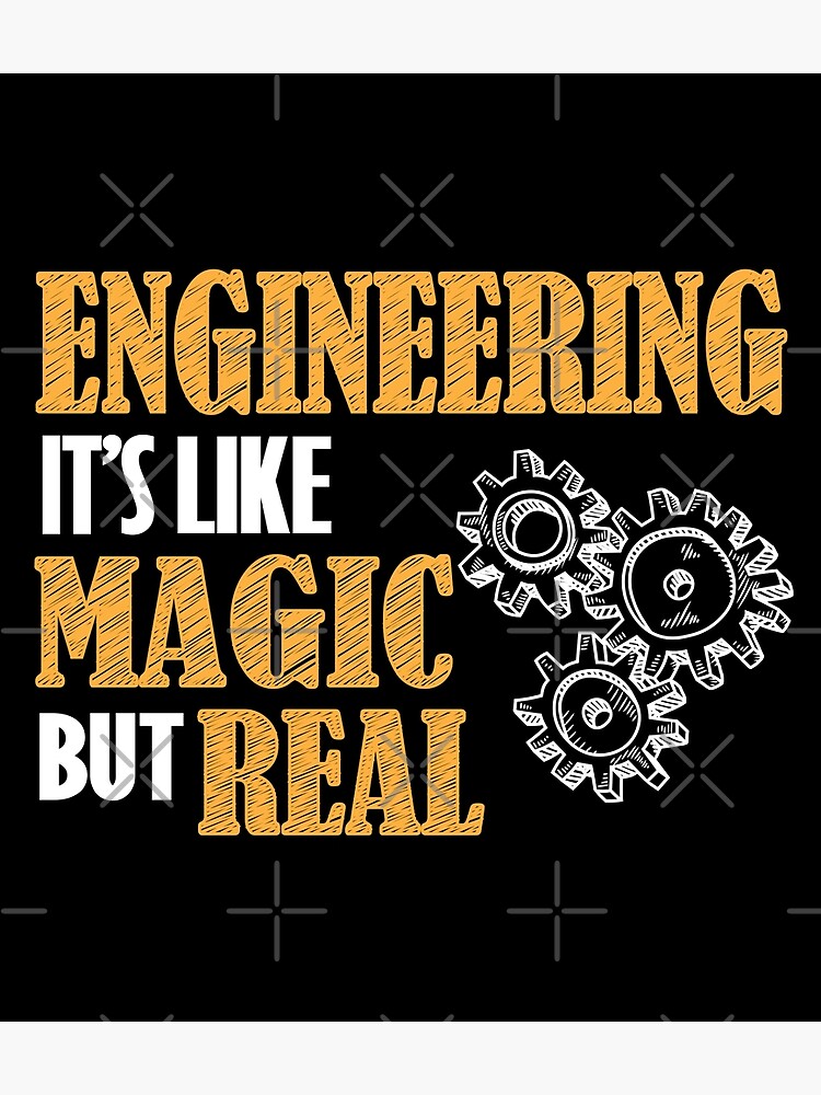 "Engineering Its Like Magic But Real - Funny Engineering" Poster for ...
