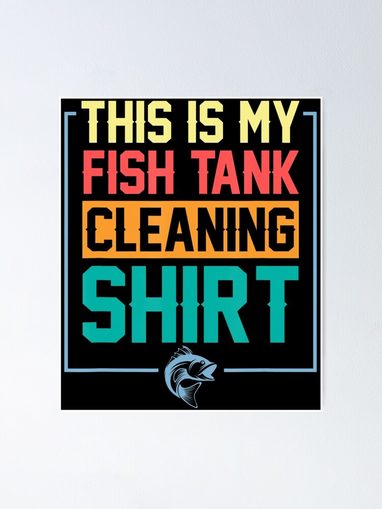 "Aquarium Tech Aquascaper Fish Keeper My Fish Cleaning" Poster for Sale ...