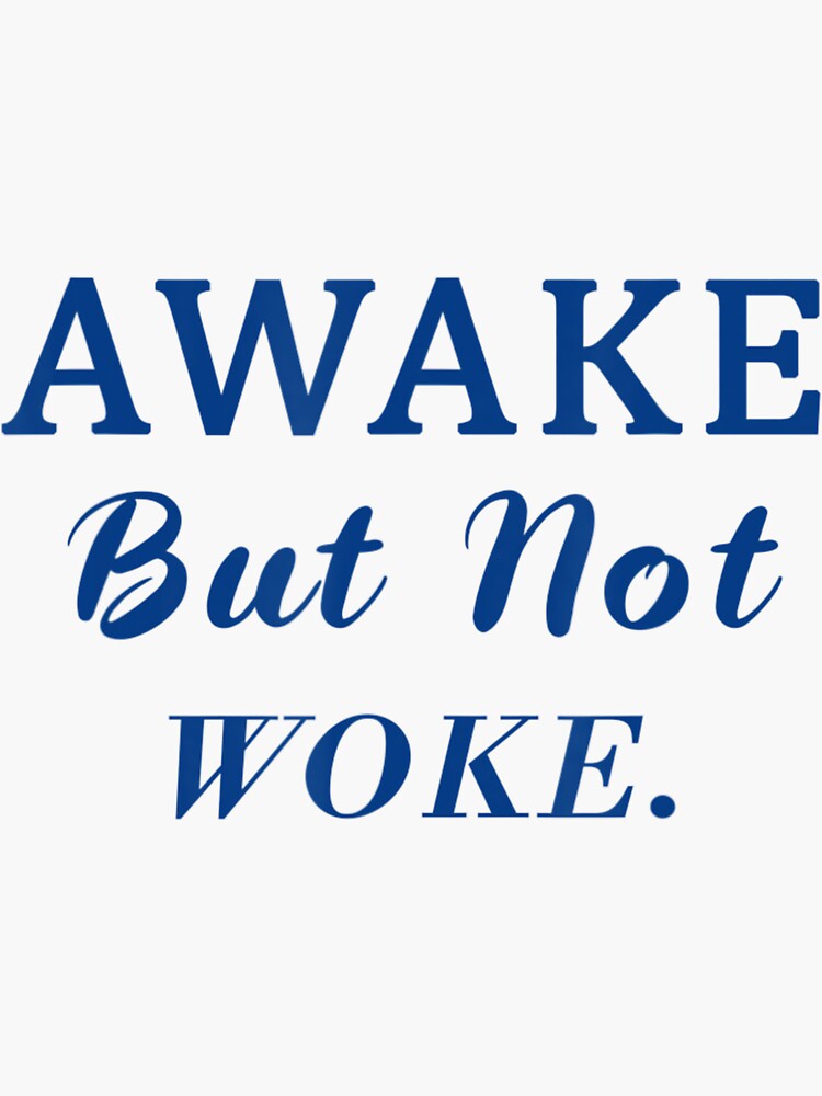 "Awake But Not Woke Free Speech Anti Censorship Conservative" Sticker ...