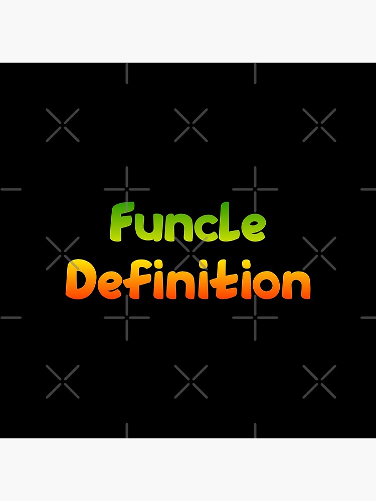 "Funcle Definition, Funny Cool Best color art" Poster for Sale by ...