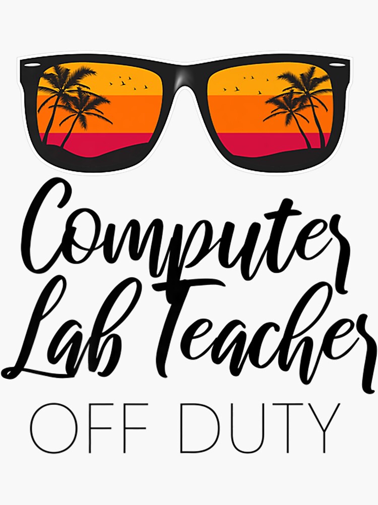 "Computer Lab Teacher Summer Break Vacation Joke Sayings Premium ...