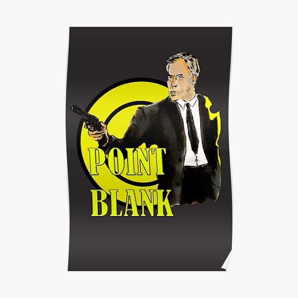 "POINT BLANK" Poster for Sale by FULLERFACTORY | Redbubble