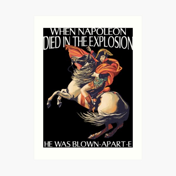 "Napoleonic French Revolution Joke and Napoleon Bonaparte" Art Print ...