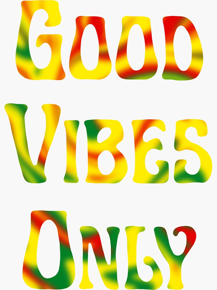 "Good Vibes Only It's gonna be alright Rasta Rastafari Reggae Roots ...