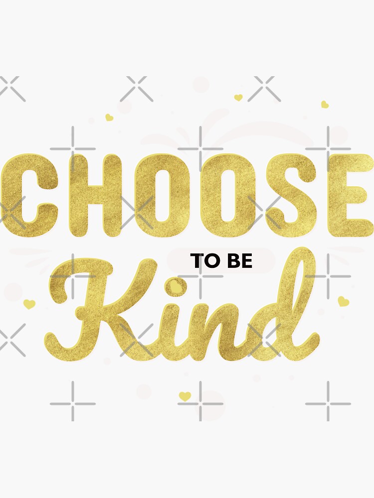 " Choose to be kind gold purple " Sticker for Sale by TipTopTapo ...