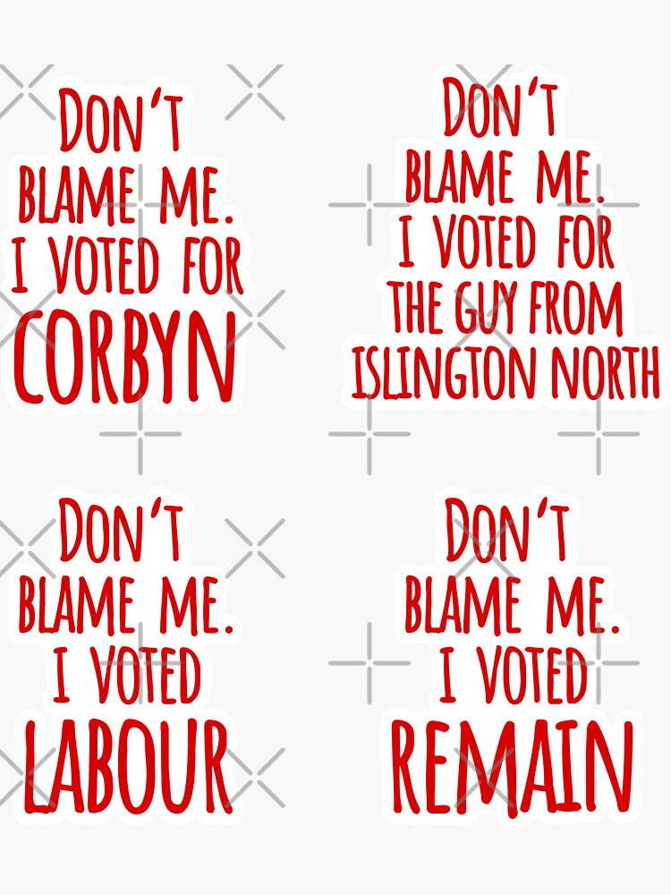 "Don't Blame Me I Voted Corbyn Stickers" Sticker for Sale by ...