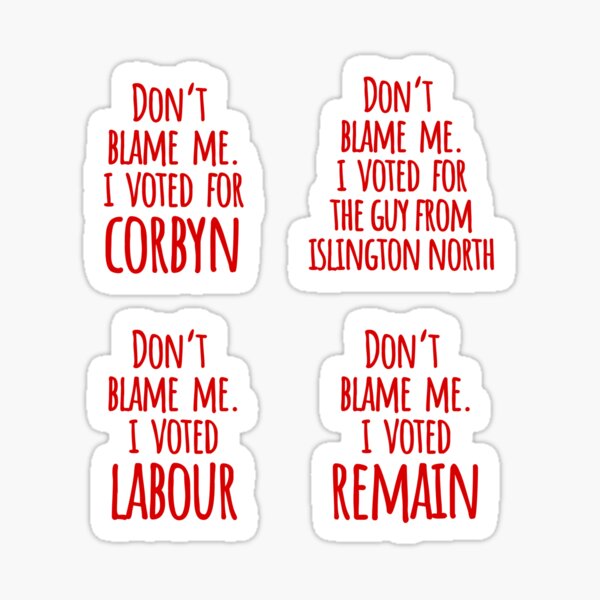 "Don't Blame Me I Voted Corbyn Stickers" Sticker for Sale by ...