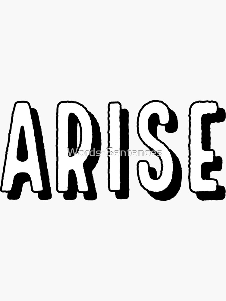 "Arise | Emerging Word in Black and White" Sticker for Sale by Words ...
