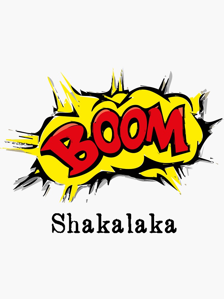"Boom Shakalaka" Sticker by pjwuebker | Redbubble