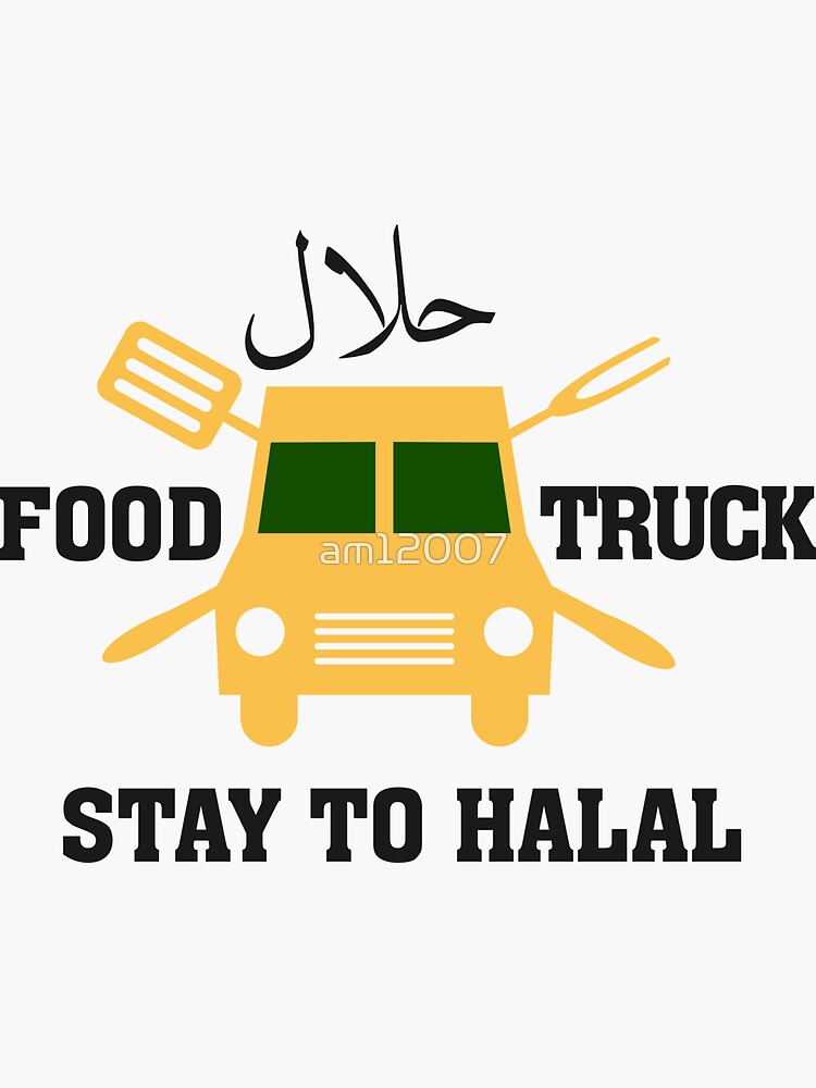 "STAY TO HALAL FOOD TRUCK" Sticker for Sale by am12007 | Redbubble