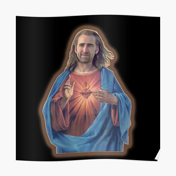 "Nicolas Cage as Jesus - Nicholas Cage - Nick Cage - Nic Cage " Poster for Sale by PAFDesign ...