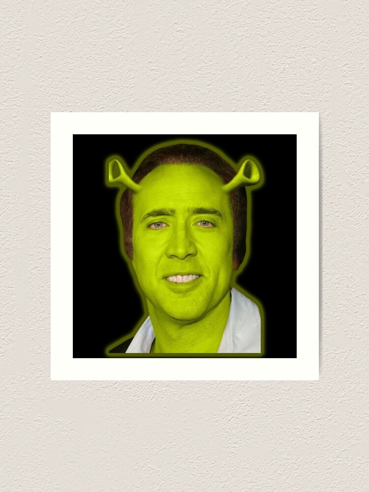 "Nicolas Shrek Cage - Nicholas Cage - Nick Cage - Nic Cage " Art Print ...
