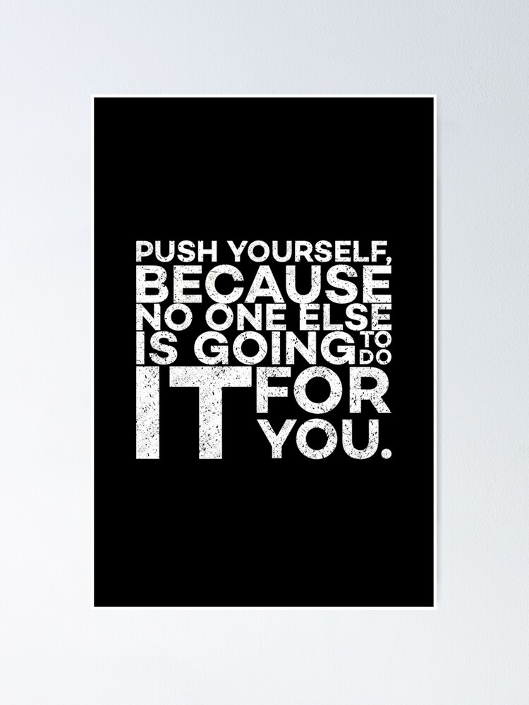 "Push YourSelf, Motivational Quote" Poster for Sale by OutcastBrain ...