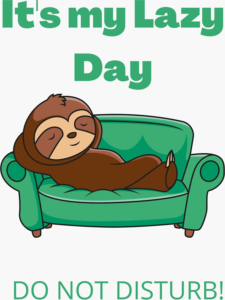 "It's my Lazy Day Do Not Disturb sloth funny sarcastic sarcasm cartoon ...