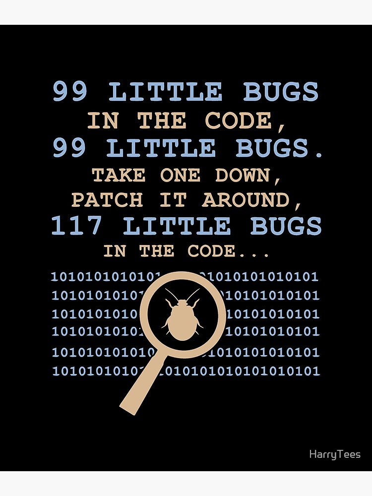 6 Stages Of Debugging Bug Coding Computer Programmer Poster For Sale By Harrytees Redbubble