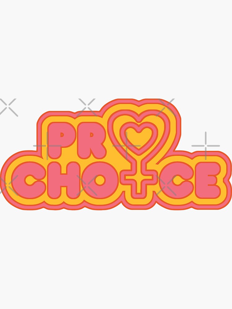 "Pro Choice Sticker" Sticker for Sale by ItsLanaDesigns | Redbubble