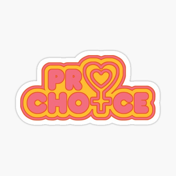 "Pro Choice Sticker" Sticker for Sale by ItsLanaDesigns | Redbubble
