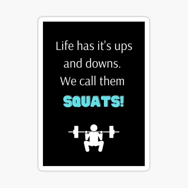 "Squats - Gym Quotes" Sticker for Sale by FitDonuut | Redbubble