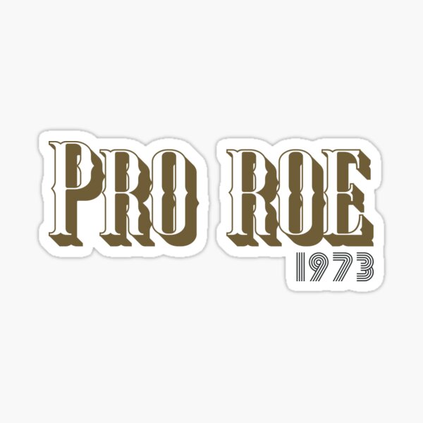 "Pro roe sticker " Sticker for Sale by Hound-dolls | Redbubble