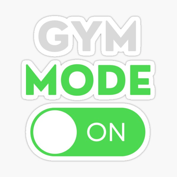 "GYM MODE ON" Sticker for Sale by Clear-Styles | Redbubble