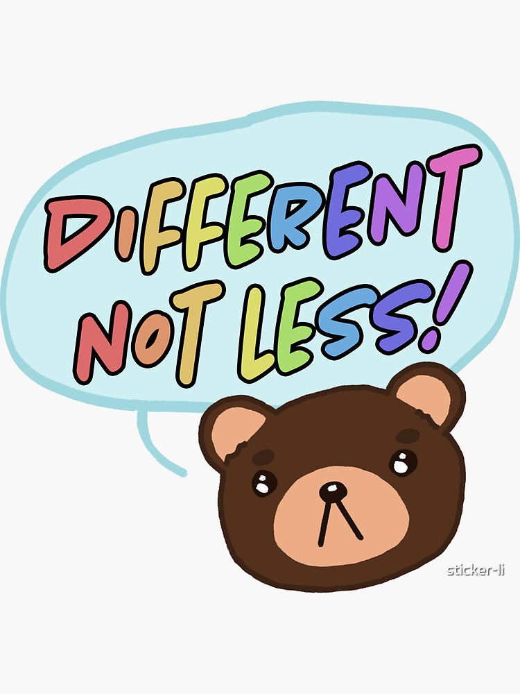"Different Not Less - Bear Reminders" Sticker for Sale by sticker-li ...