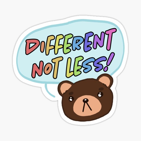 "Different Not Less - Bear Reminders" Sticker for Sale by sticker-li ...