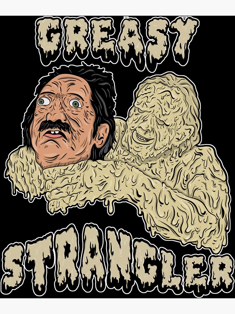 "the greasy strangler " Poster for Sale by MindofaSnail | Redbubble
