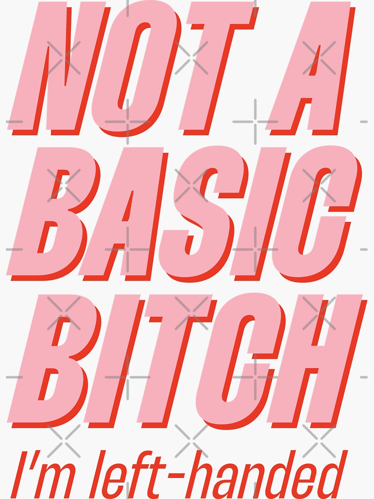 "not a basic bitch" Sticker for Sale by leftyland | Redbubble