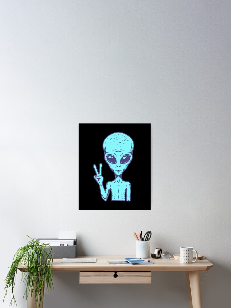 "Peace alien blue color" Poster for Sale by The Love Quill | Redbubble