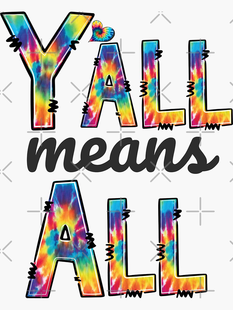 "Y'all Means All" Sticker for Sale by BronikowskiART | Redbubble
