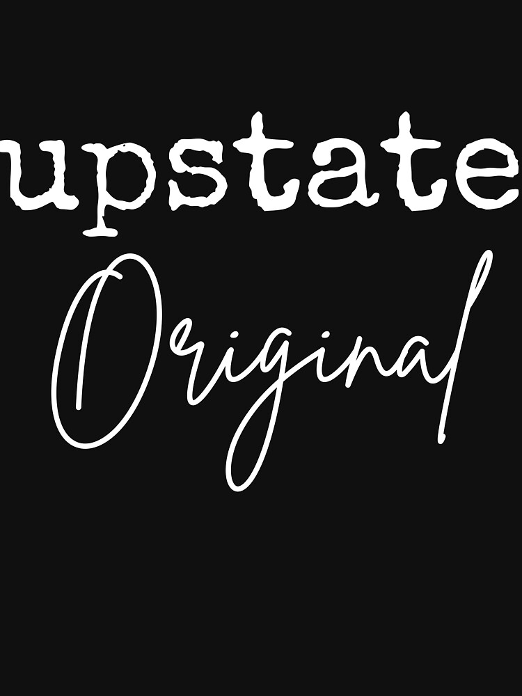"upstate original white text" T-shirt for Sale by upstateOriginal ...