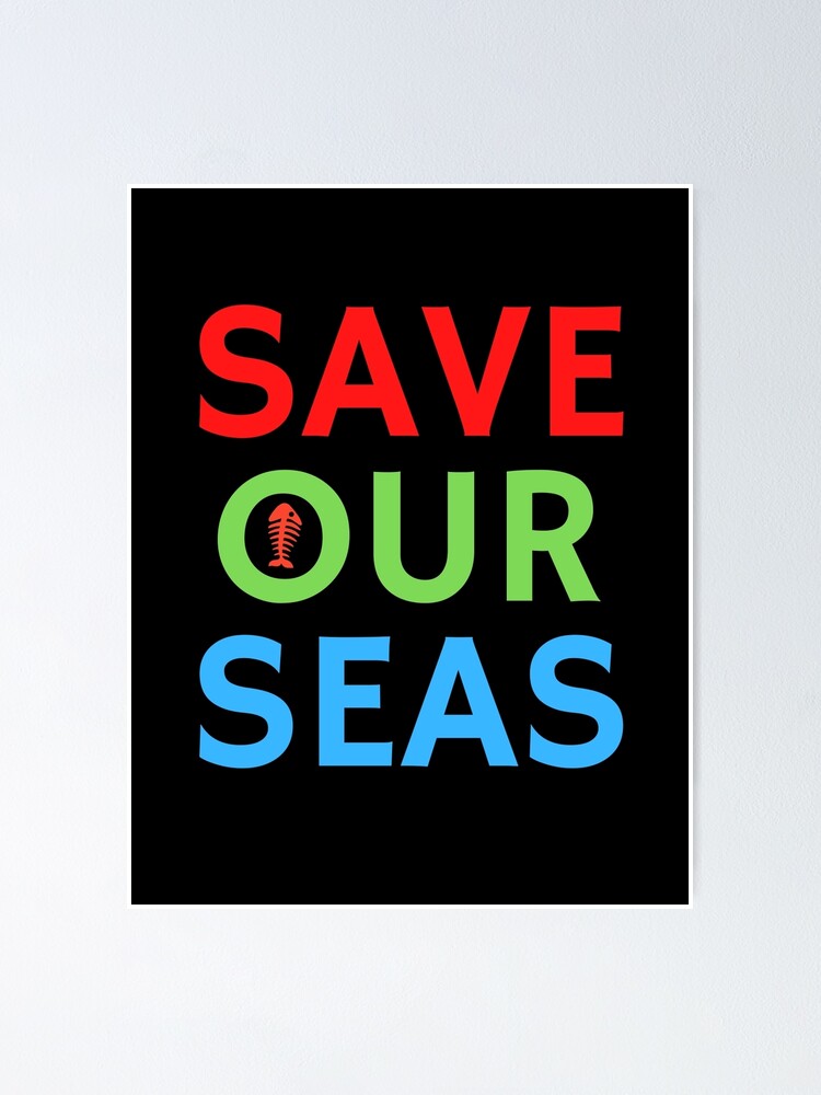"Save Our Seas SOS | Save our Oceans" Poster for Sale by Einstein12345 ...