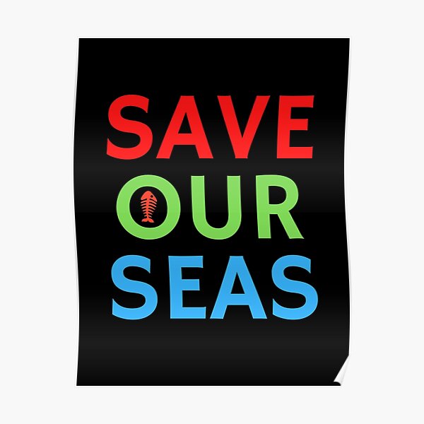 "Save Our Seas SOS | Save our Oceans" Poster for Sale by Einstein12345 ...