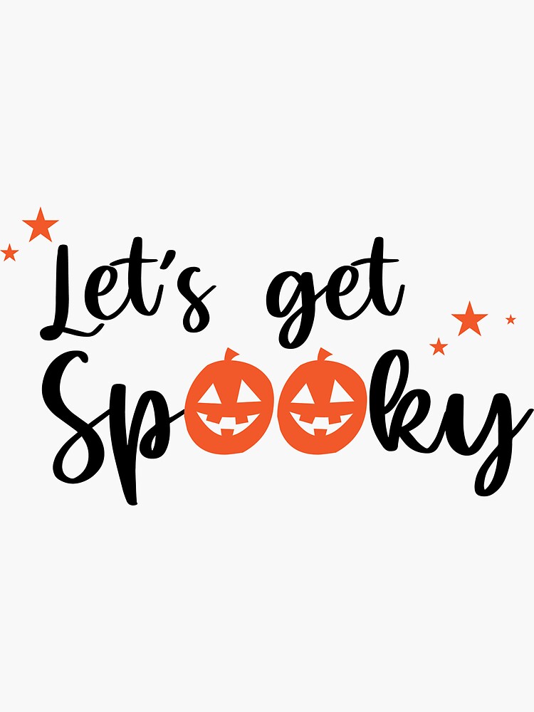 "Lets Get Spooky Halloween" Sticker for Sale by Artistbhlia | Redbubble