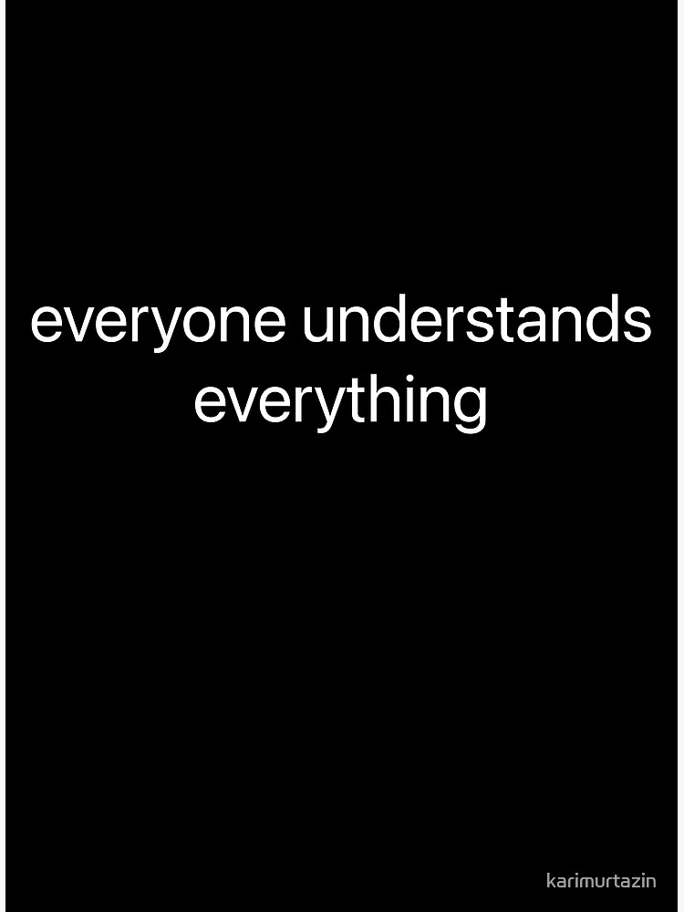 "Everyone understands everything" Poster for Sale by karimurtazin ...