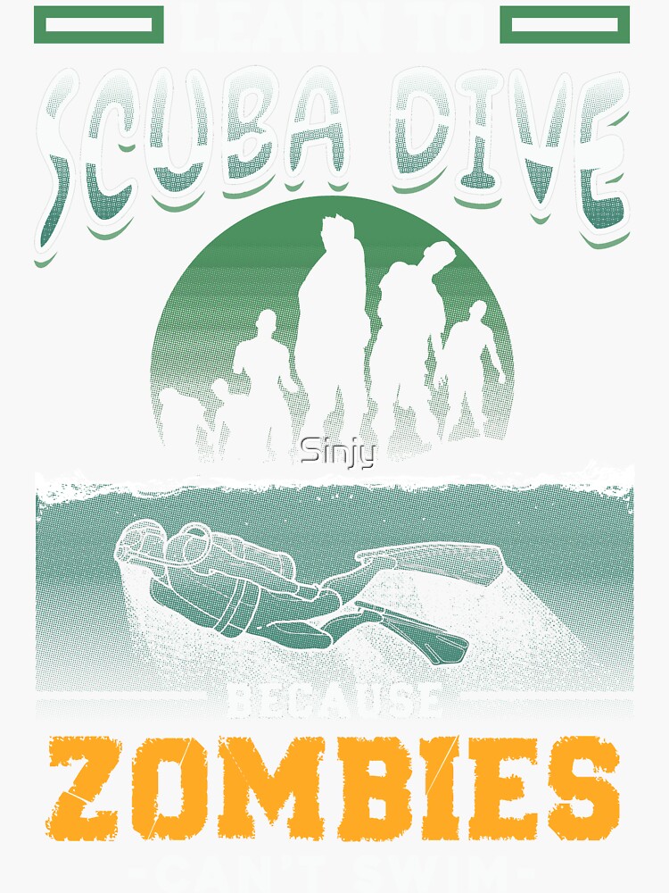 "Learn To Scuba Dive Because Zombies Can't Swim" Sticker for Sale by ...