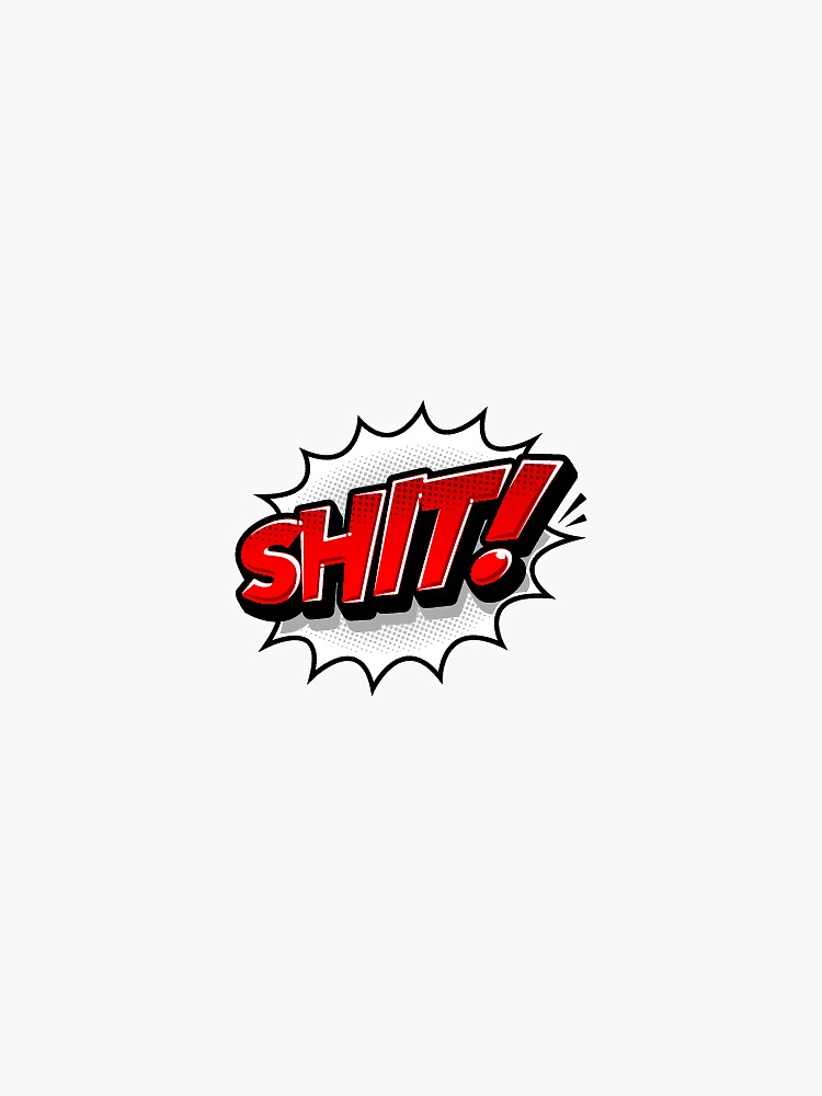 "Shit Sticker!" Sticker for Sale by ManuStickers | Redbubble
