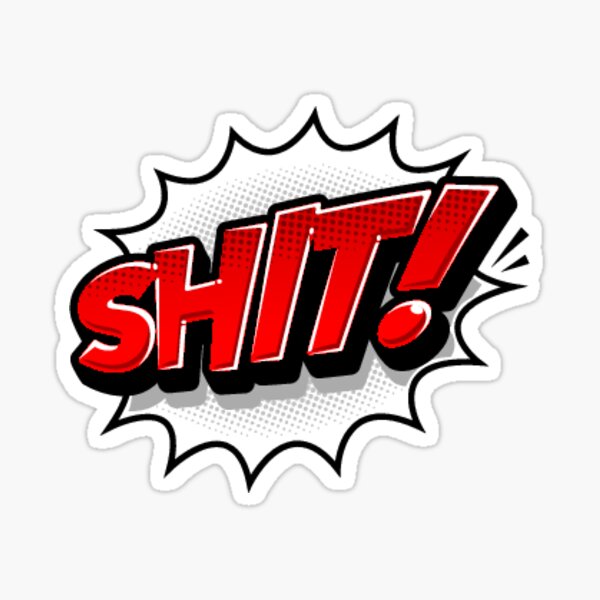 "Shit Sticker!" Sticker for Sale by ManuStickers | Redbubble