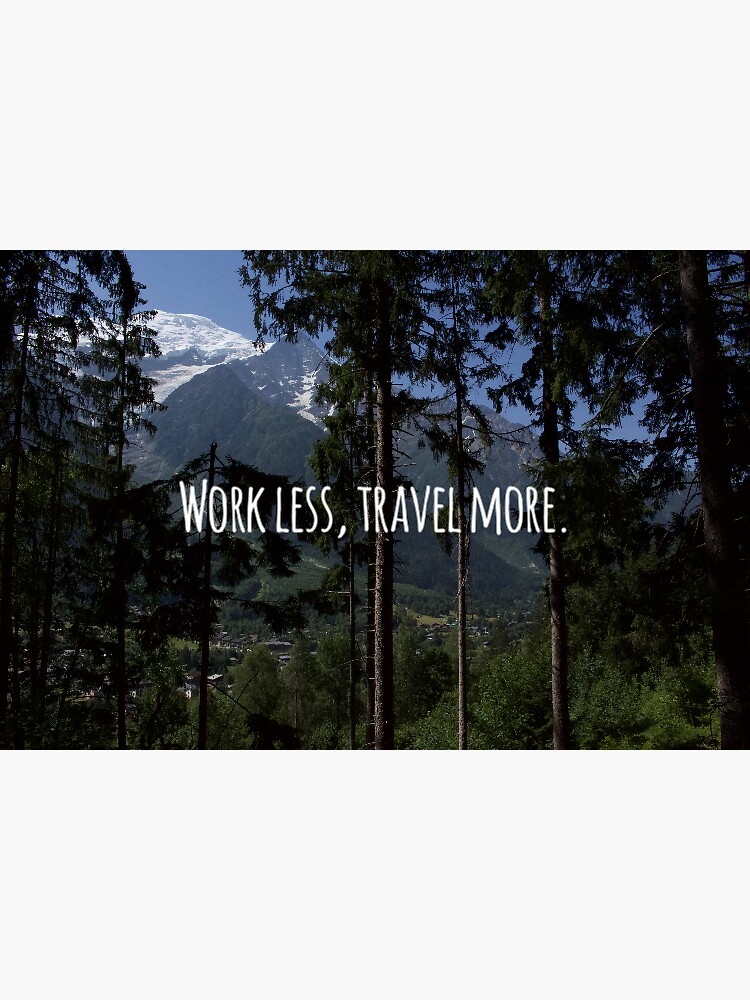 "Work Less, Travel More." Sticker for Sale by NEVSHACK | Redbubble