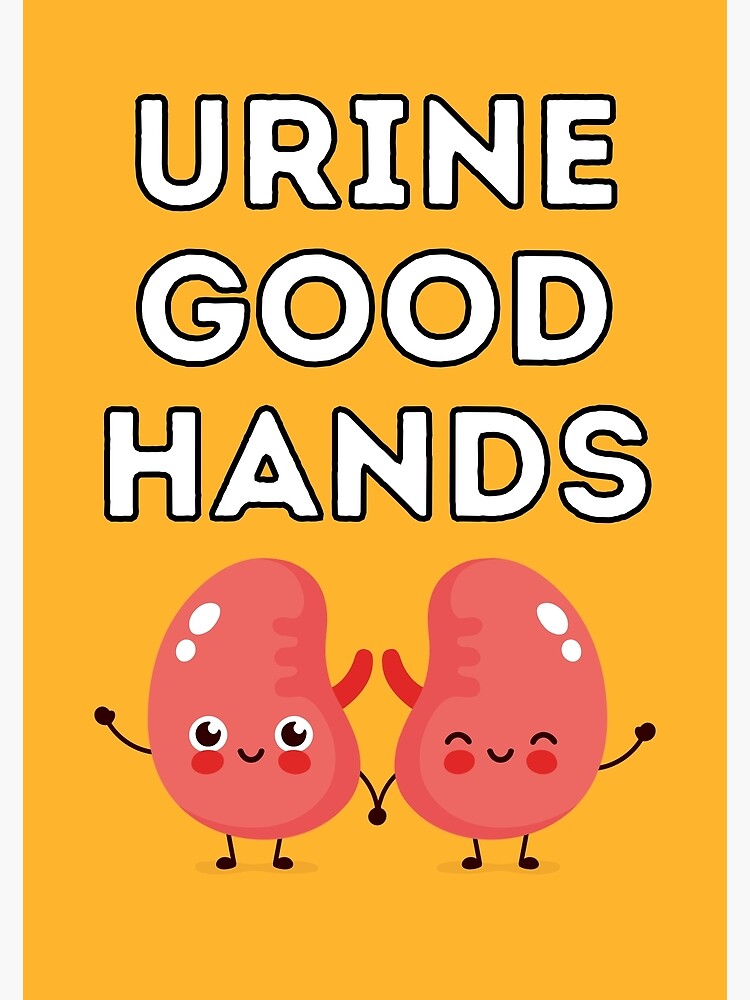 "Urine Good Hands Kidney Care Pun" Poster for Sale by Caregiverology ...