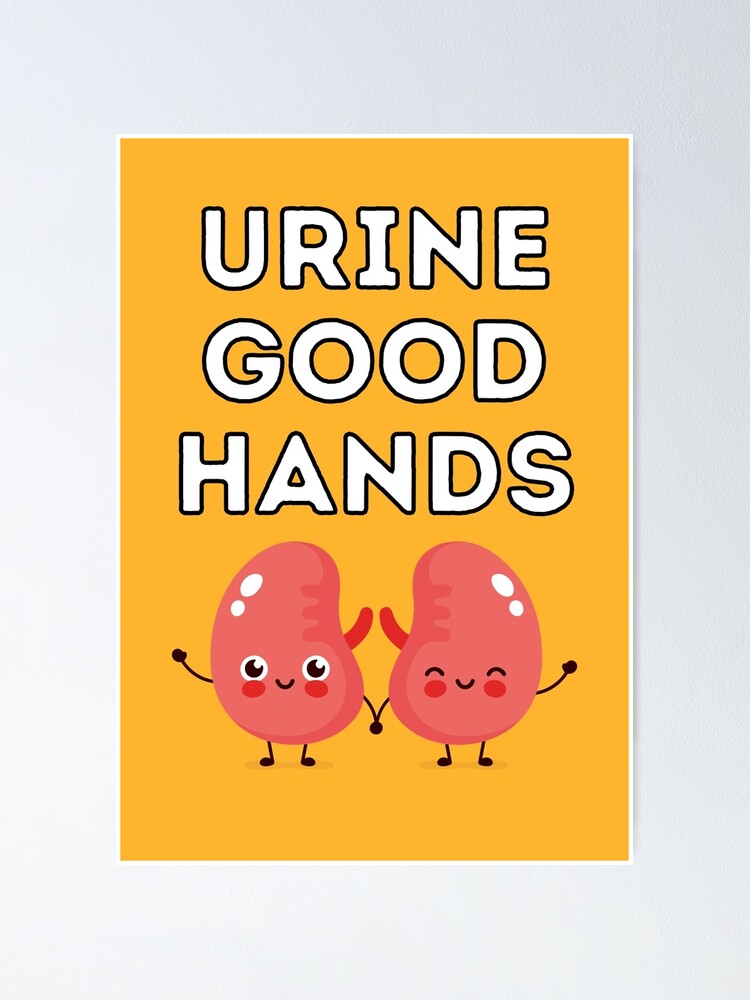 "Urine Good Hands Kidney Care Pun" Poster for Sale by Caregiverology ...