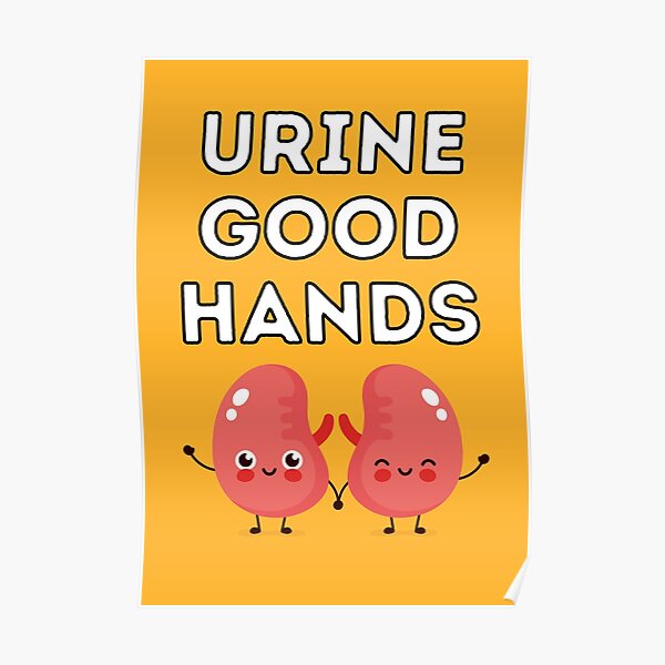 "Urine Good Hands Kidney Care Pun" Poster for Sale by Caregiverology ...