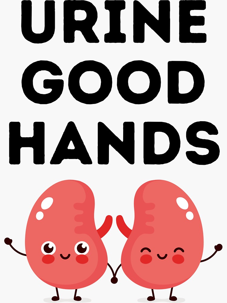 "Urine Good Hands Kidney Care Pun" Sticker for Sale by Caregiverology ...