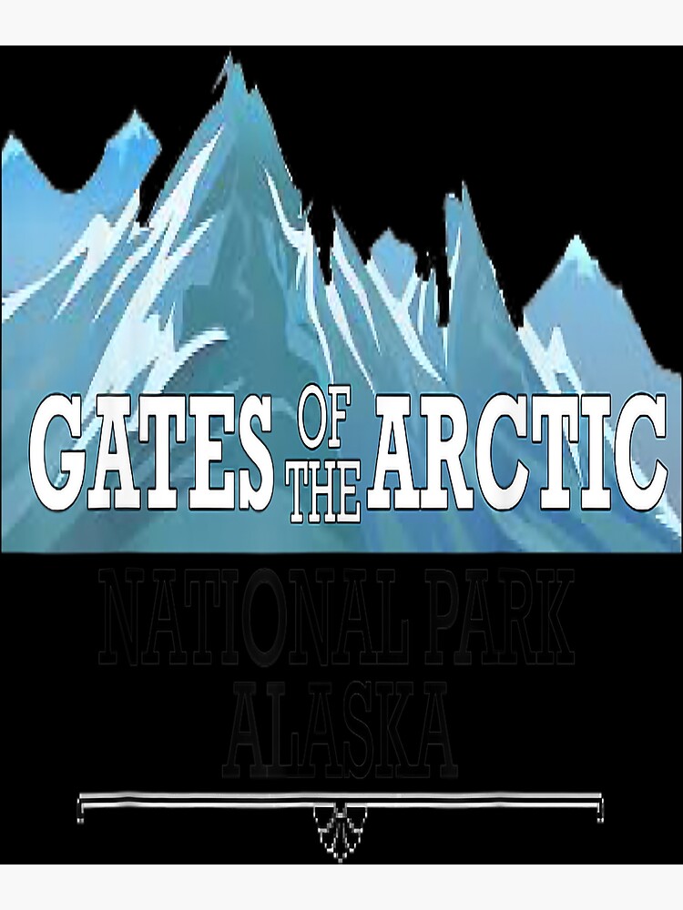 "Gates of The Arctic National Park Travel Alaska Explore" Poster for ...