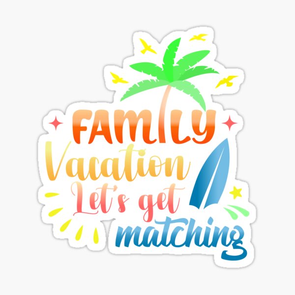 "Lets Get Matching Family Vacation Making Memories Together Summer ...